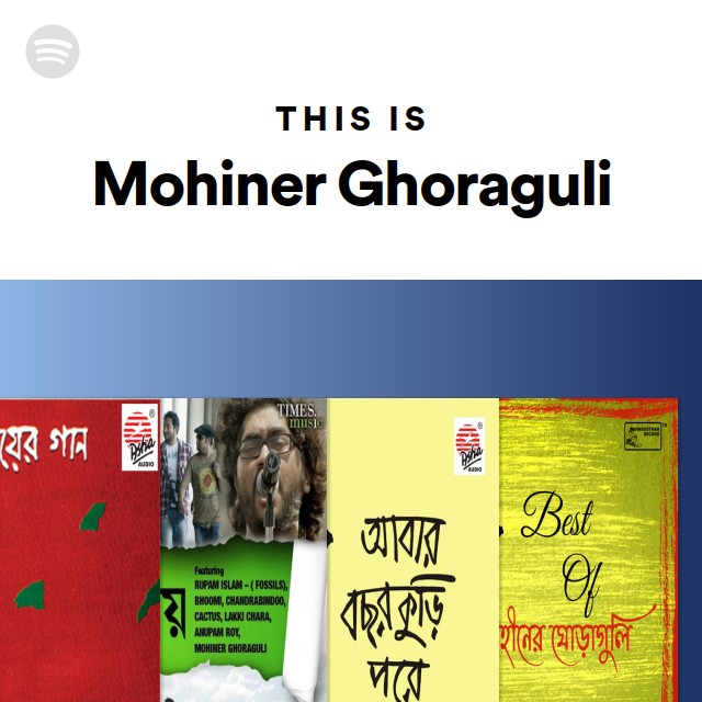 This Is Mohiner Ghoraguli - playlist by Spotify | Spotify