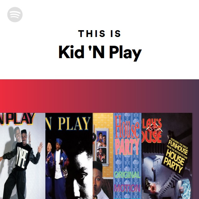 This Is Kid 'N Play - playlist by Spotify | Spotify