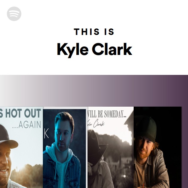 This Is Kyle Clark | Spotify Playlist