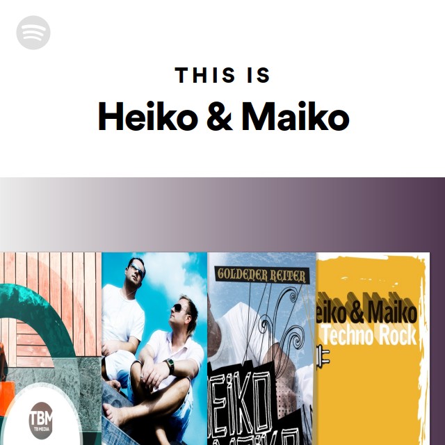 This Is Heiko & Maiko - playlist by Spotify | Spotify