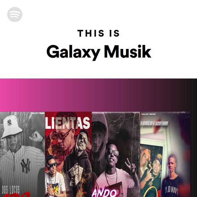 This Is Galaxy Musik - playlist by Spotify | Spotify