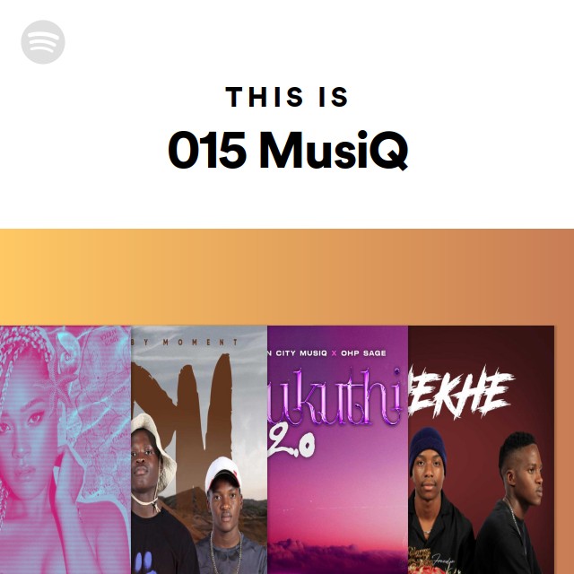 This Is 015 MusiQ - playlist by Spotify | Spotify