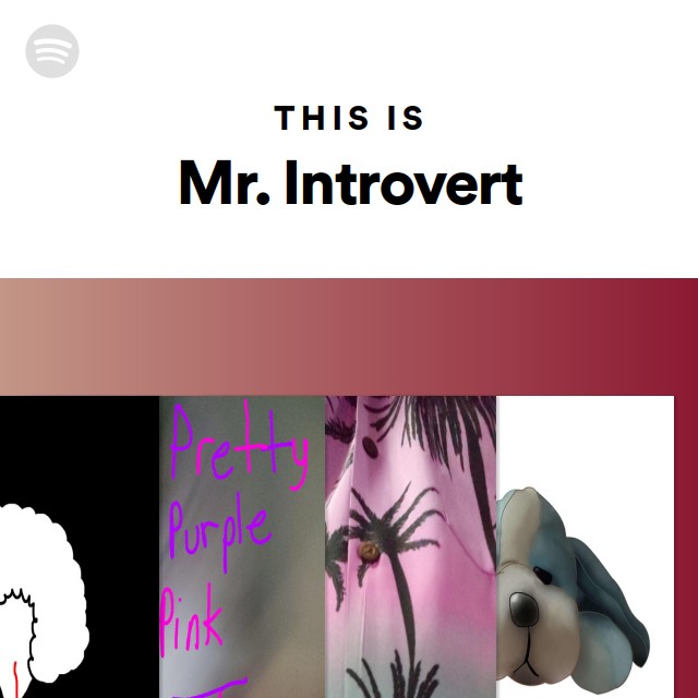This Is Mr. Introvert - playlist by Spotify | Spotify
