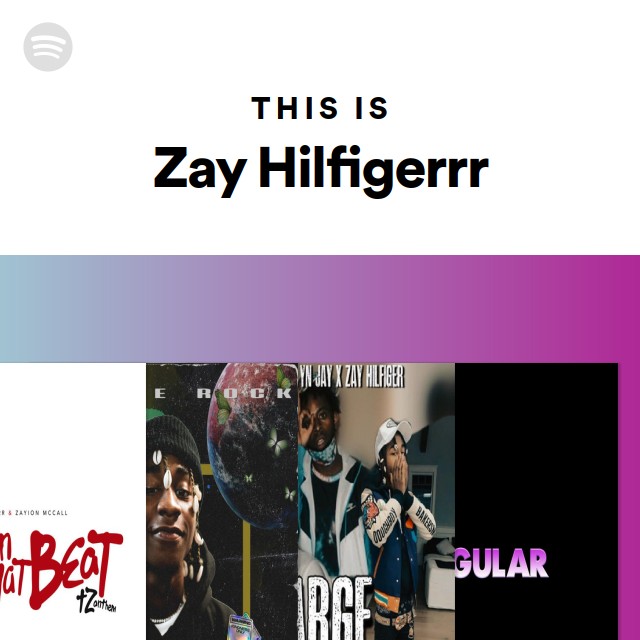 This Is Zay Hilfigerrr - playlist by Spotify | Spotify