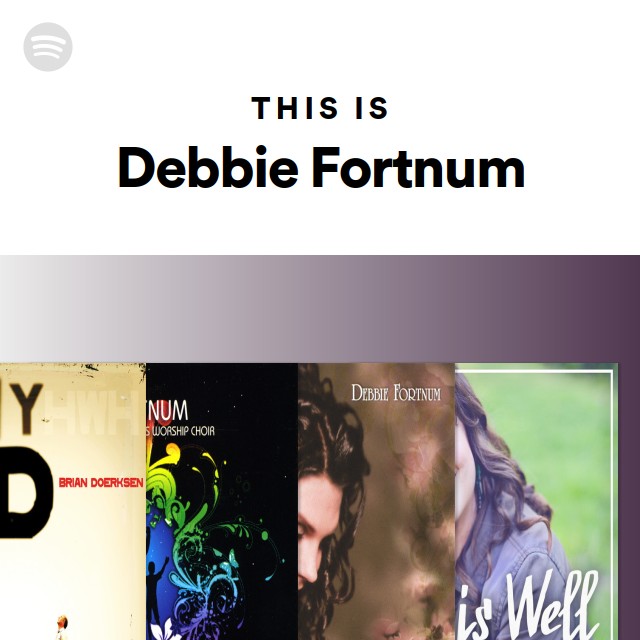 This Is Debbie Fortnum - playlist by Spotify | Spotify