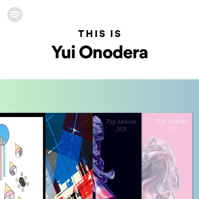 This Is Yui Onodera - playlist by Spotify | Spotify