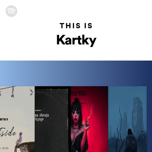 This Is Kartky - playlist by Spotify | Spotify
