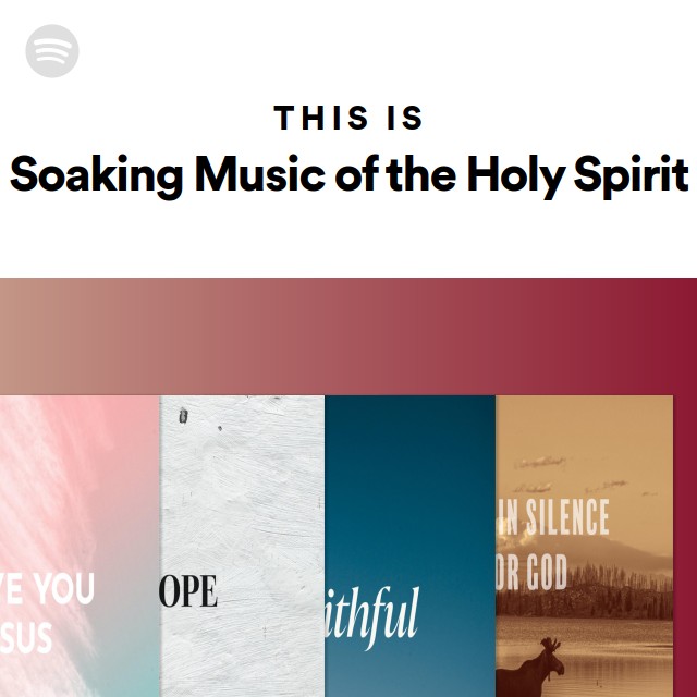 This Is Soaking Music of the Holy Spirit - playlist by Spotify | Spotify