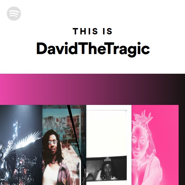 This Is DavidTheTragic - playlist by Spotify | Spotify