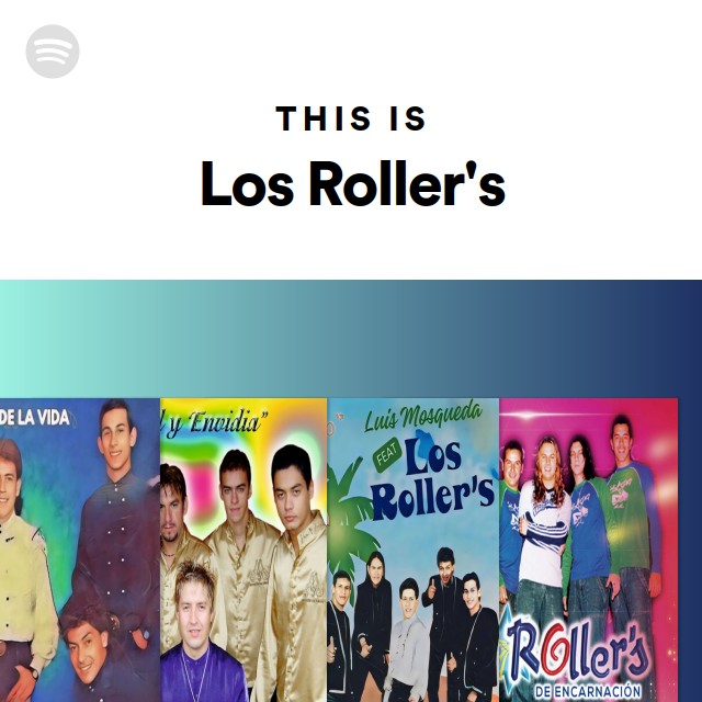 This Is Los Roller's - playlist by Spotify | Spotify
