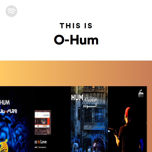 This Is O-Hum - playlist by Spotify | Spotify