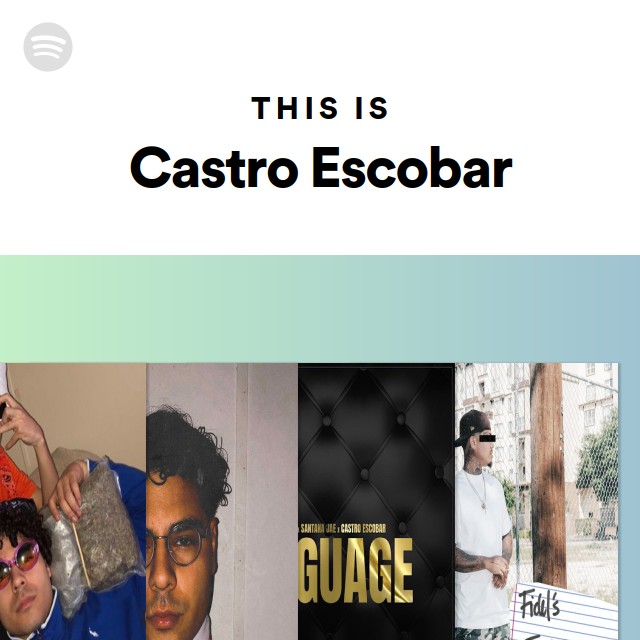 This Is Castro Escobar - playlist by Spotify | Spotify