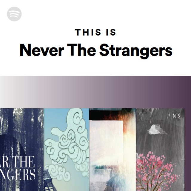 This Is Never The Strangers - playlist by Spotify | Spotify