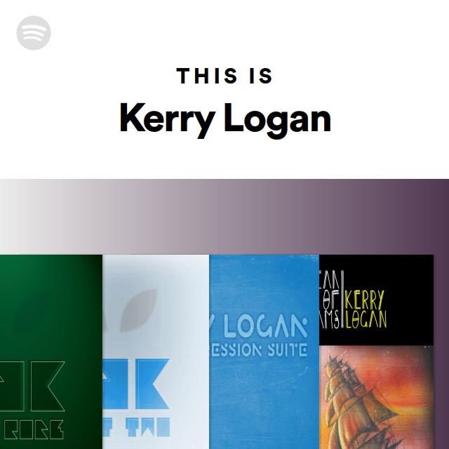 This Is Kerry Logan - playlist by Spotify | Spotify