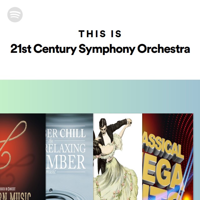 This Is 21st Century Symphony Orchestra - playlist by Spotify | Spotify