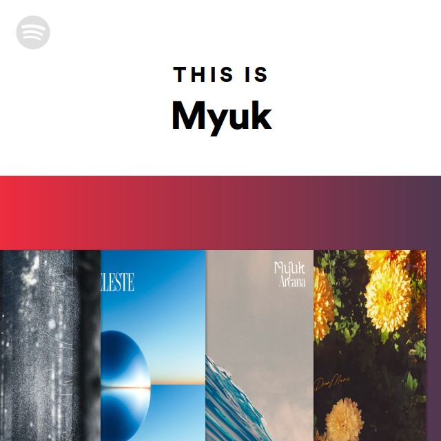 This Is Myuk | Spotify Playlist