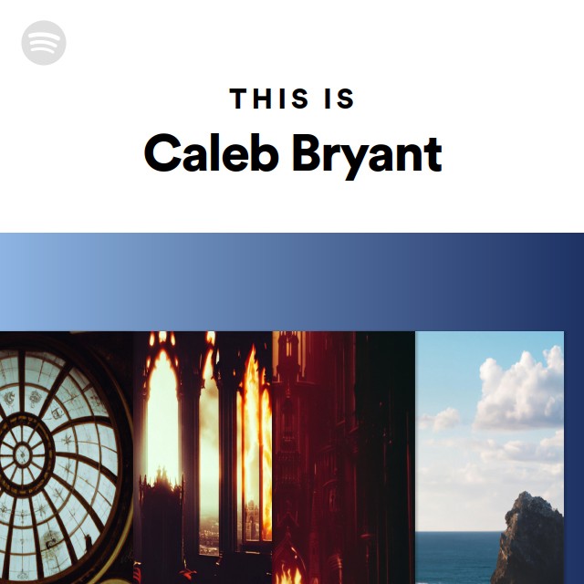 This Is Caleb Bryant | Spotify Playlist