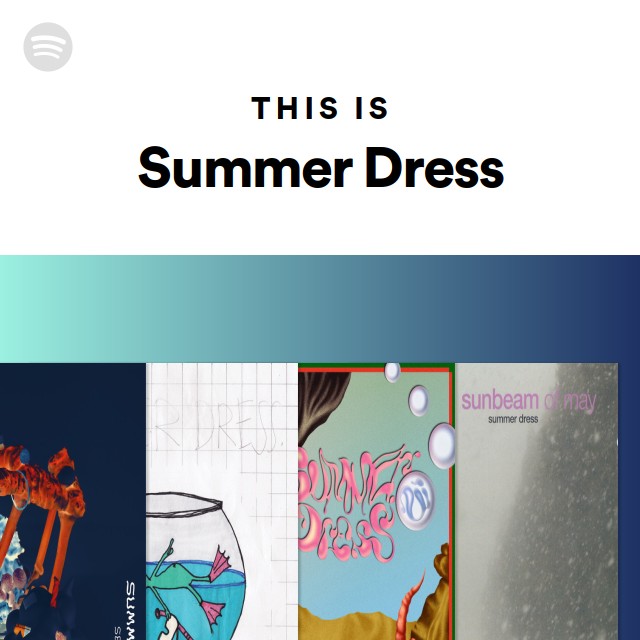 This Is Summer Dress - playlist by Spotify | Spotify