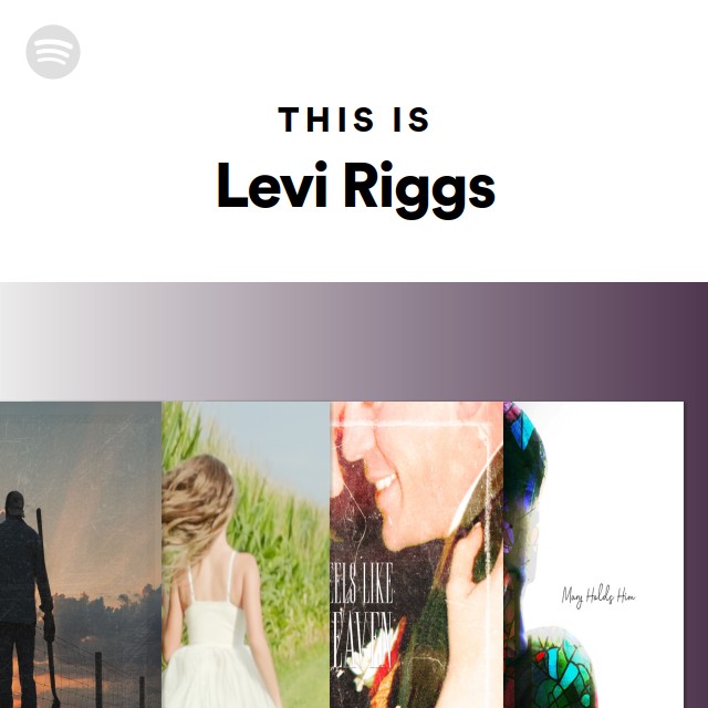 This Is Levi Riggs - playlist by Spotify | Spotify