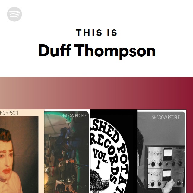 This Is Duff Thompson | Spotify Playlist