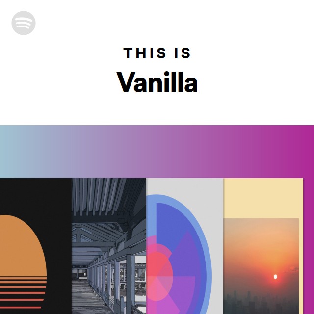 This Is Vanilla - playlist by Spotify | Spotify