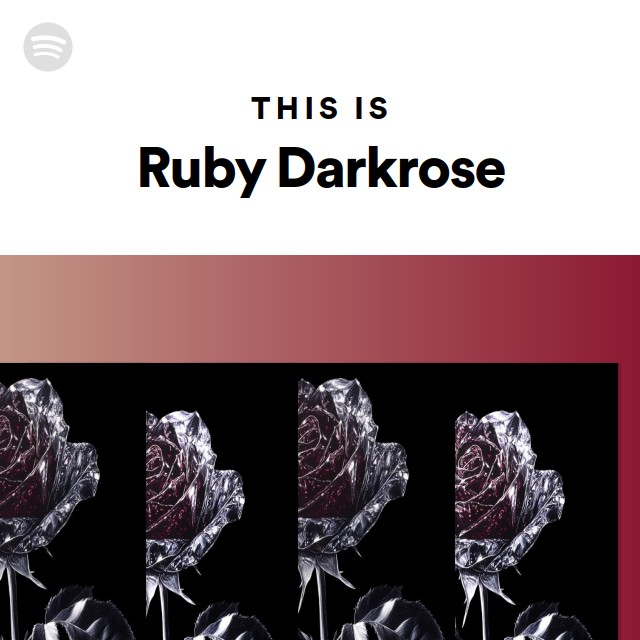 This Is Ruby Darkrose | Spotify Playlist