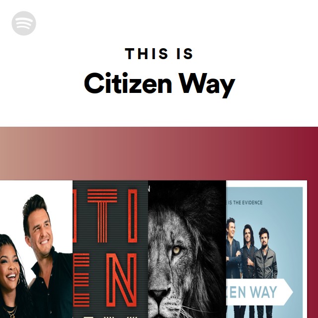 This Is Citizen Way - playlist by Spotify | Spotify