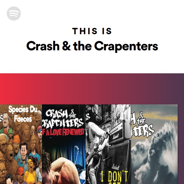 This Is Crash & the Crapenters | Spotify Playlist