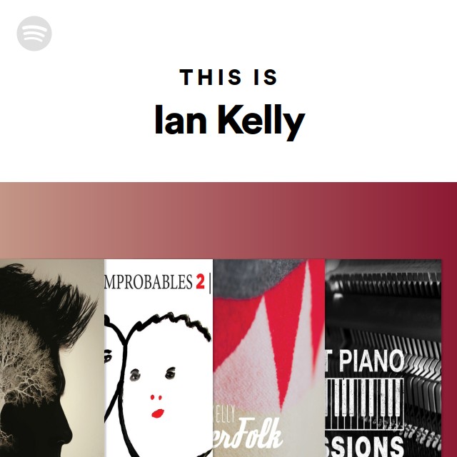 This Is Ian Kelly - playlist by Spotify | Spotify