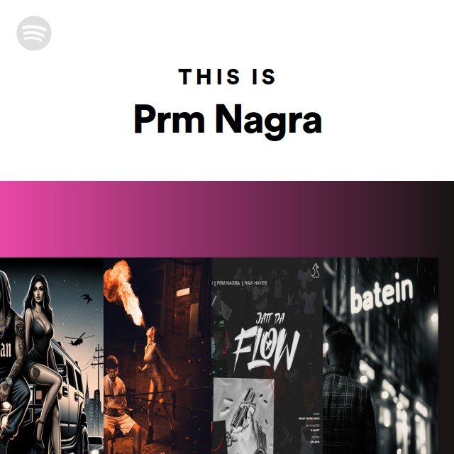 This Is Prm Nagra - playlist by Spotify | Spotify