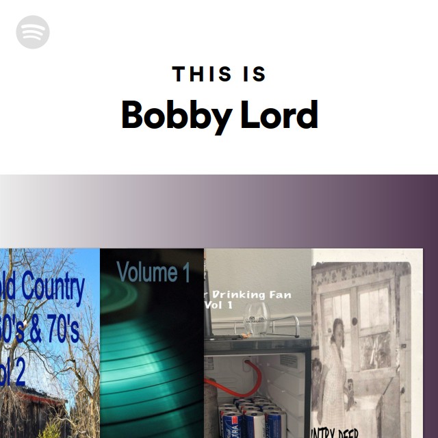 This Is Bobby Lord - playlist by Spotify | Spotify