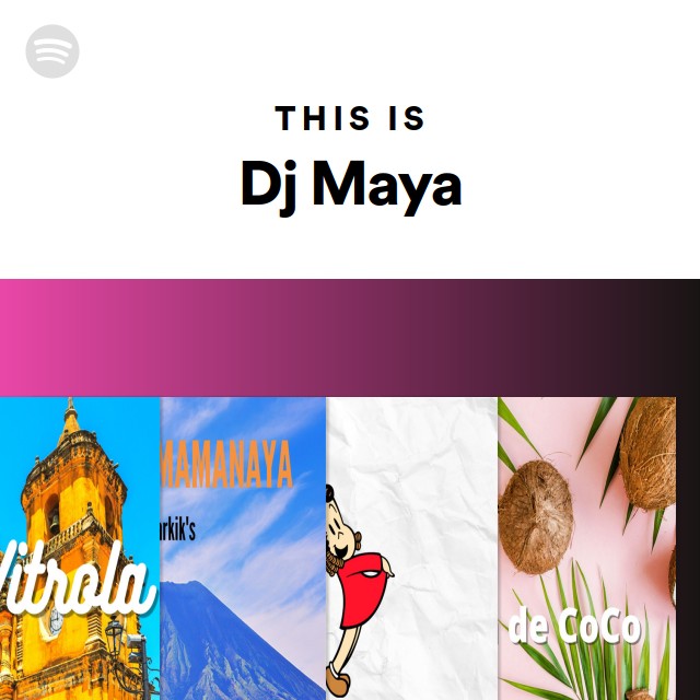 This Is Dj Maya | Spotify Playlist