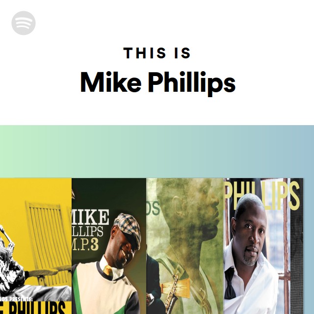 This Is Mike Phillips - playlist by Spotify | Spotify
