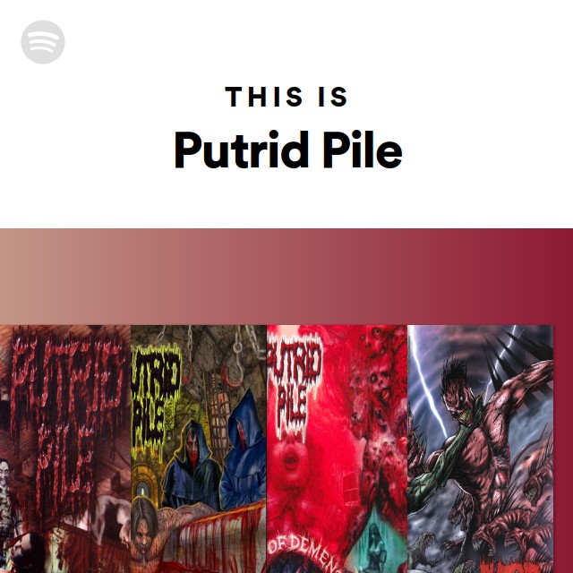 This Is Putrid Pile - playlist by Spotify | Spotify