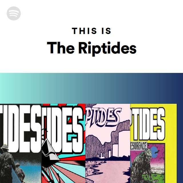 This Is The Riptides | Spotify Playlist