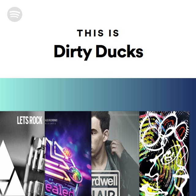 This Is Dirty Ducks - playlist by Spotify | Spotify