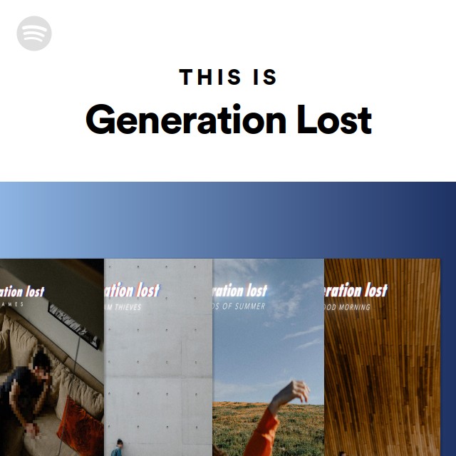 This Is Generation Lost - playlist by Spotify | Spotify