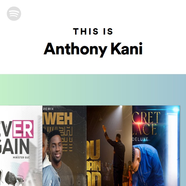 This Is Anthony Kani | Spotify Playlist