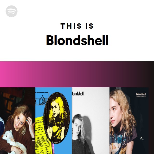 This Is Blondshell - playlist by Spotify | Spotify