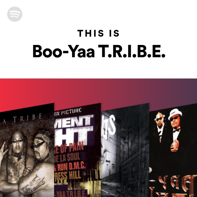 This Is Boo-Yaa T.R.I.B.E. - playlist by Spotify | Spotify
