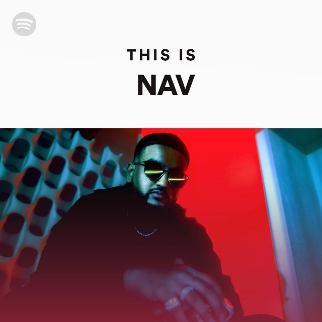This Is NAV - playlist by Spotify | Spotify