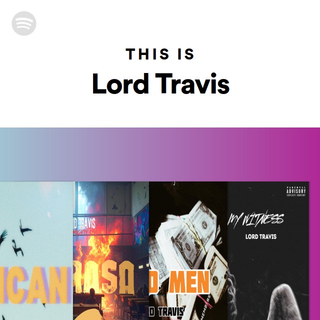 This Is Lord Travis - playlist by Spotify | Spotify