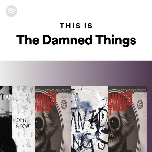 This Is The Damned Things - playlist by Spotify | Spotify