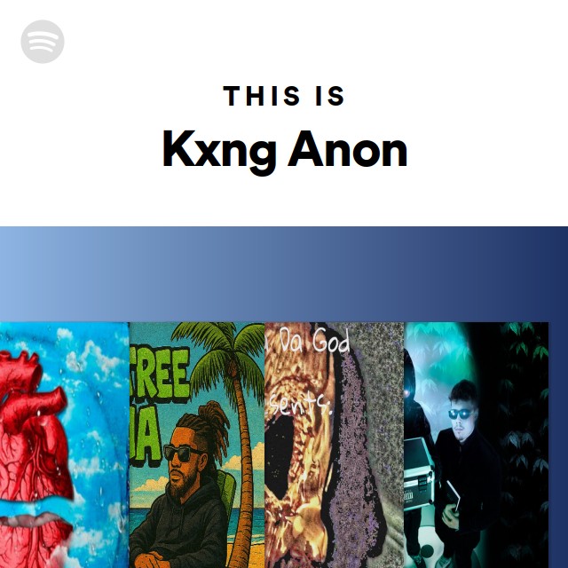 This Is Kxng Anon - playlist by Spotify | Spotify