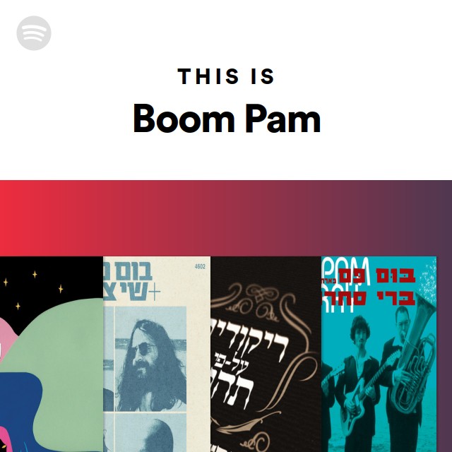 This Is Boom Pam - playlist by Spotify | Spotify
