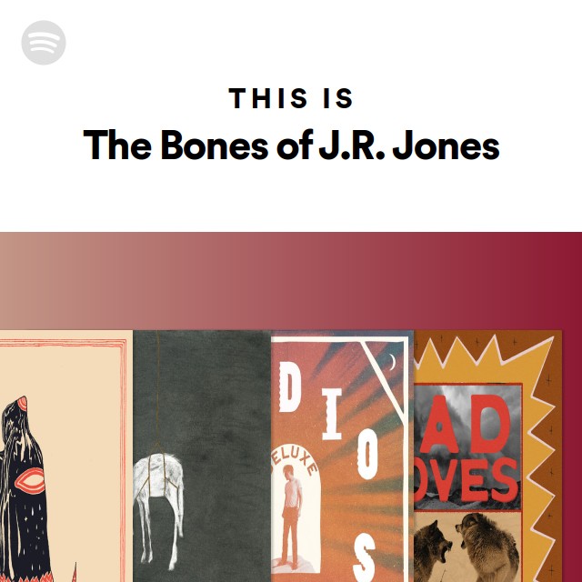 This Is The Bones of J.R. Jones - playlist by Spotify | Spotify