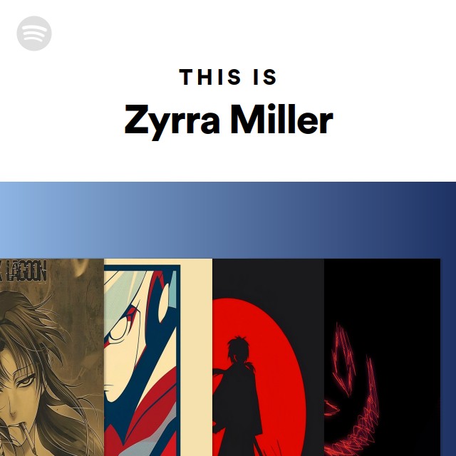 This Is Zyrra Miller - playlist by Spotify | Spotify