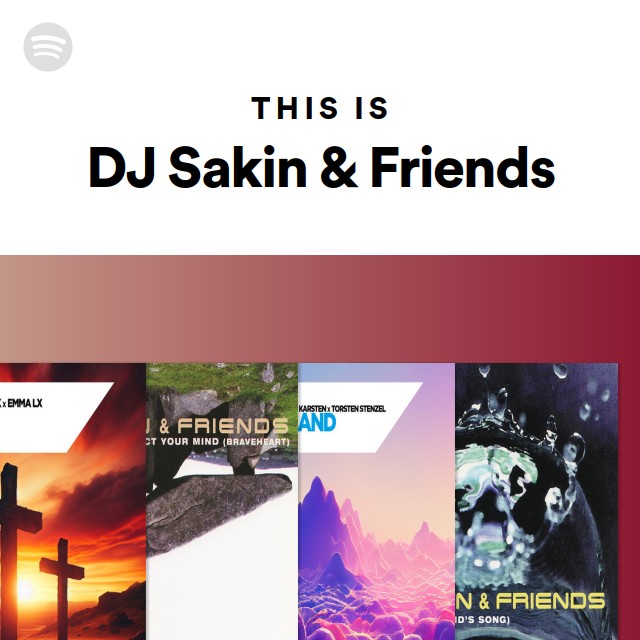 This Is DJ Sakin & Friends - playlist by Spotify | Spotify