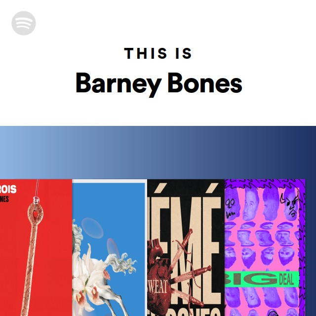 This Is Barney Bones | Spotify Playlist