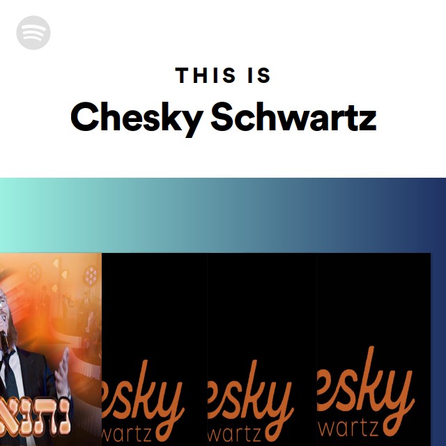 This Is Chesky Schwartz - playlist by Spotify | Spotify